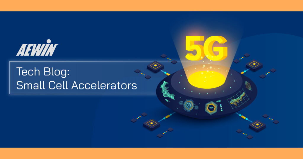 Small Cell Accelerators - AEWIN