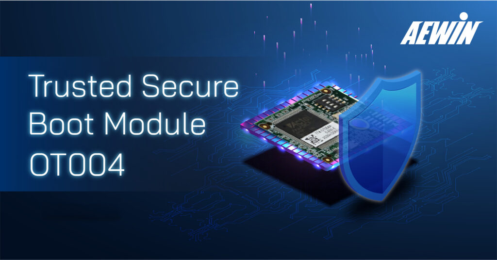 OT004 - AEWIN Trusted Secure Boot module - AEWIN