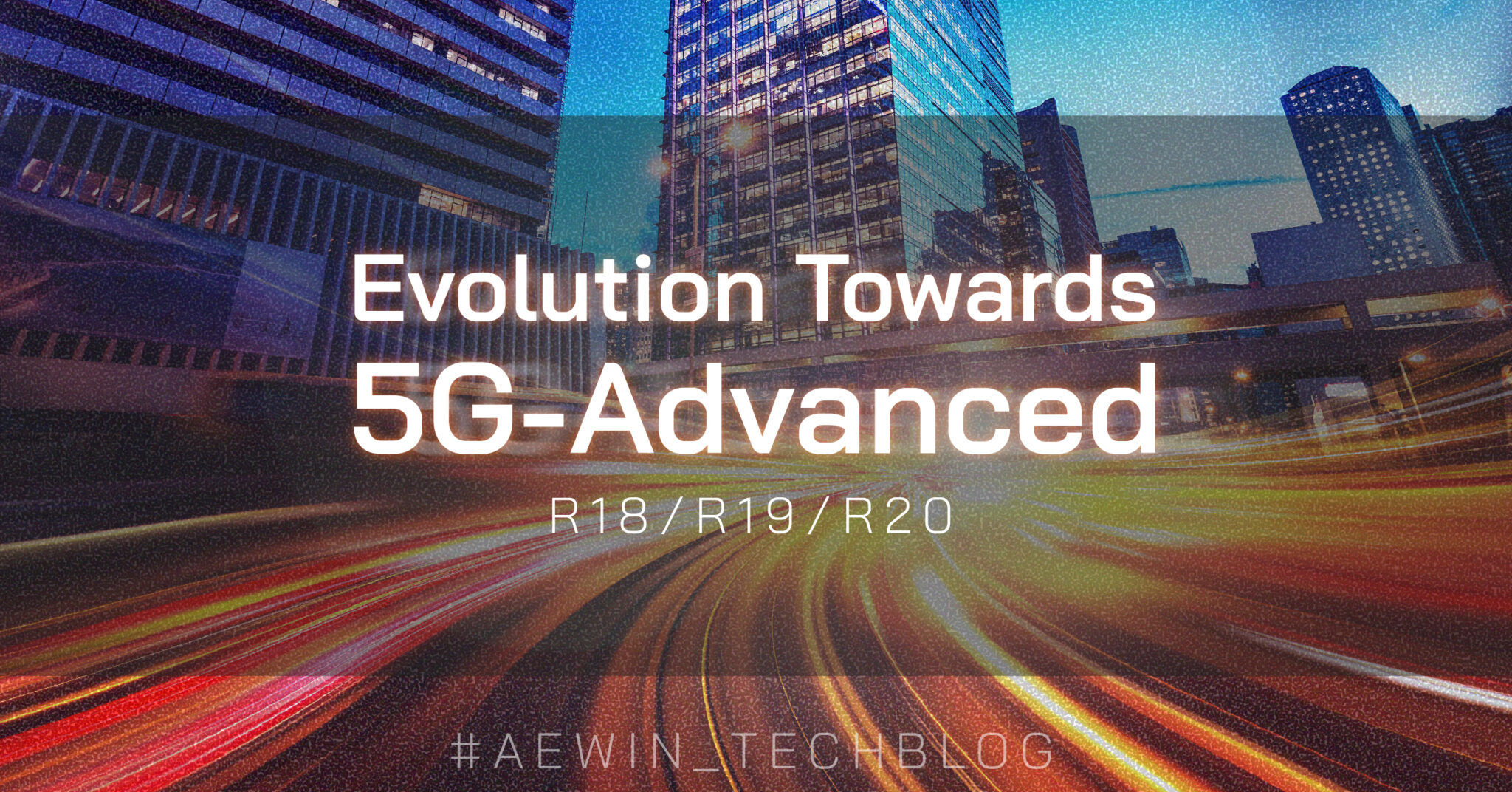 Evolution Towards 5G-Advanced - AEWIN