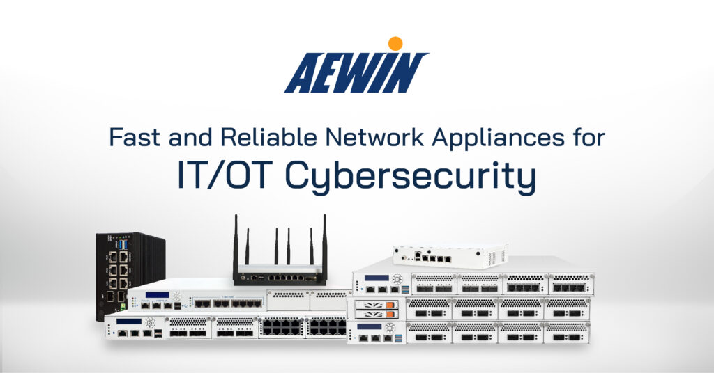 Fast and Reliable Network Appliances for IT/OT Cybersecurity - AEWIN