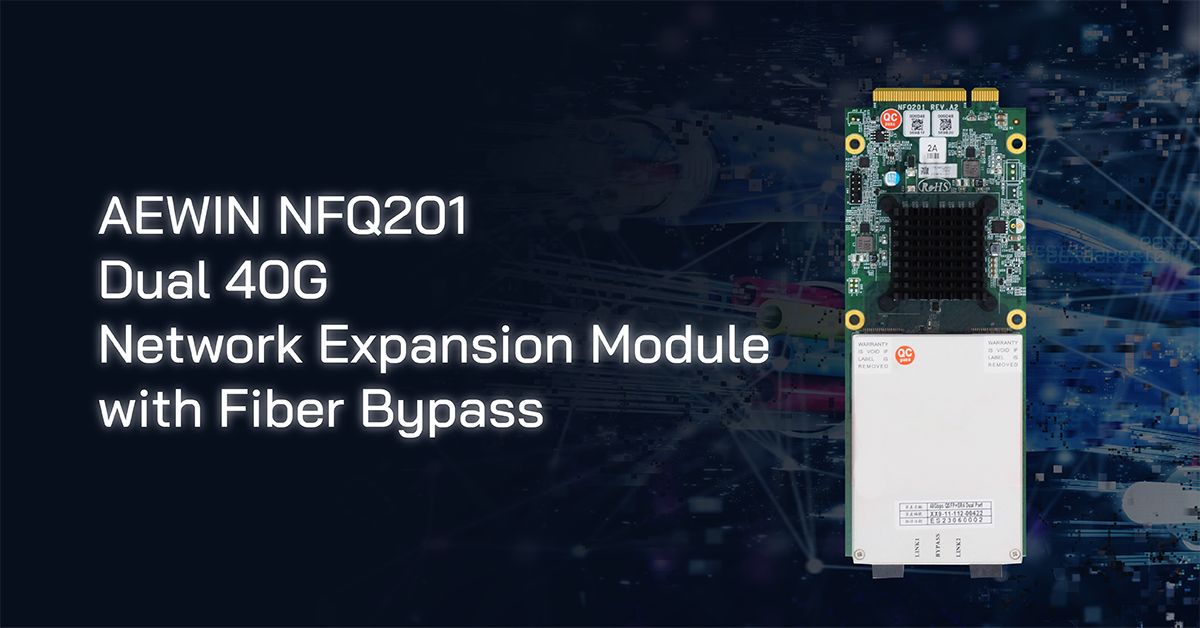 NFQ201: Dual 40G Network Expansion Module with Fiber Bypass - AEWIN