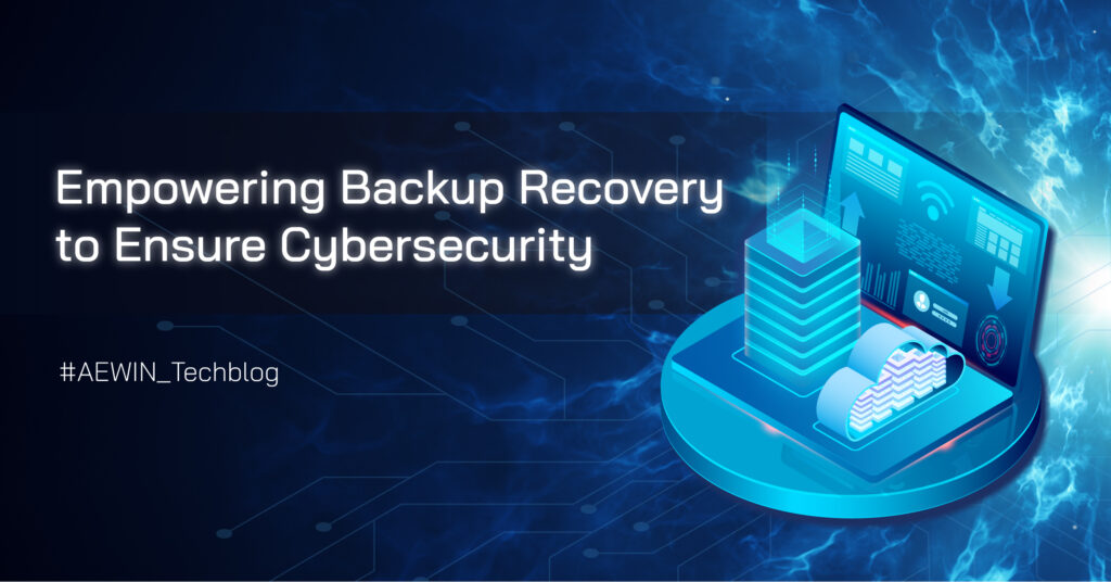 Empowering Backup Recovery to Ensure Cybersecurity - AEWIN