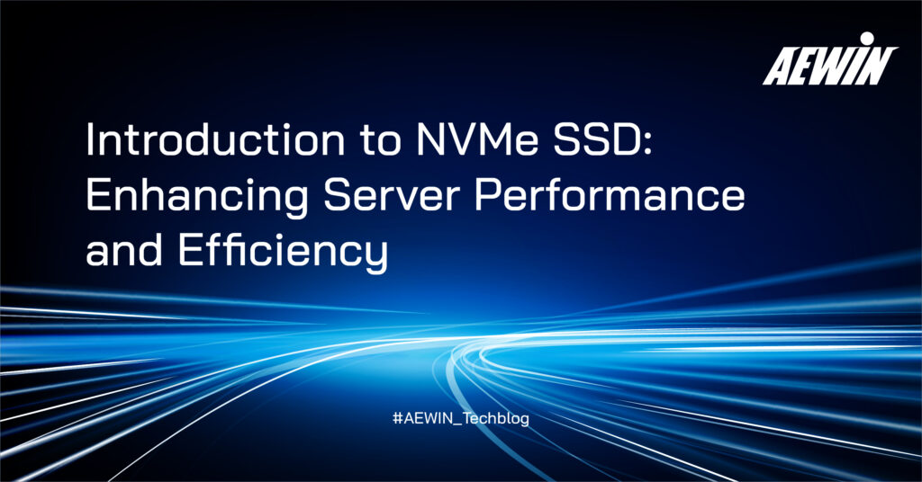 Introduction to NVMe SSD: Enhancing Server Performance and Efficiency ...