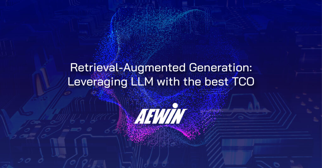 Retrieval-Augmented Generation: Leveraging LLM with the best TCO - AEWIN