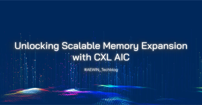 Unlocking Scalable Memory Expansion with CXL AIC - AEWIN