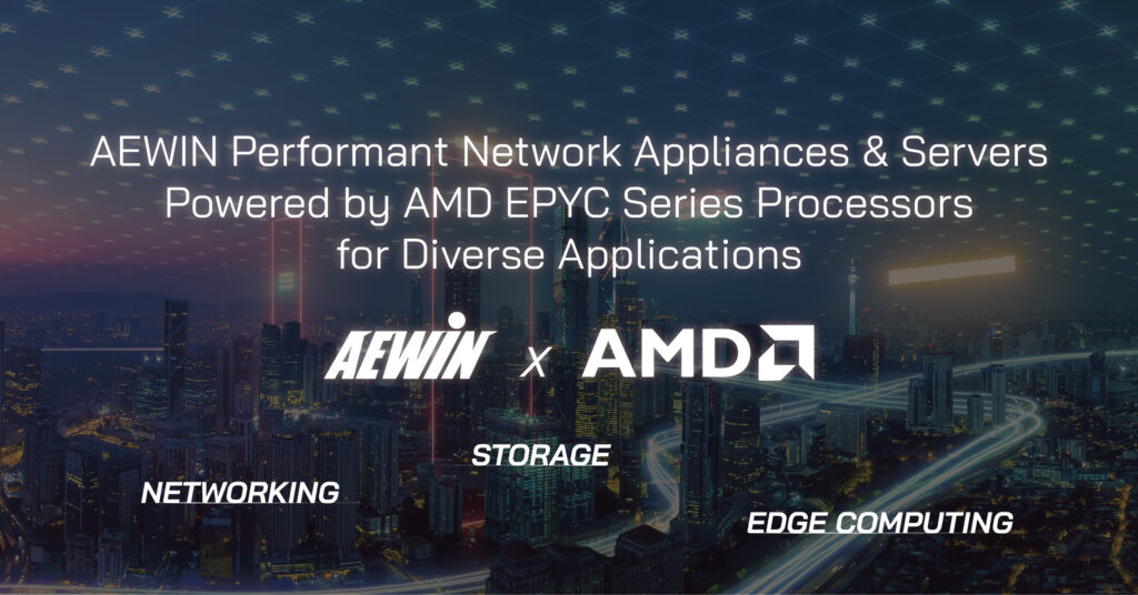 AEWIN Performant Network Appliances & Servers Powered by AMD EPYC ...